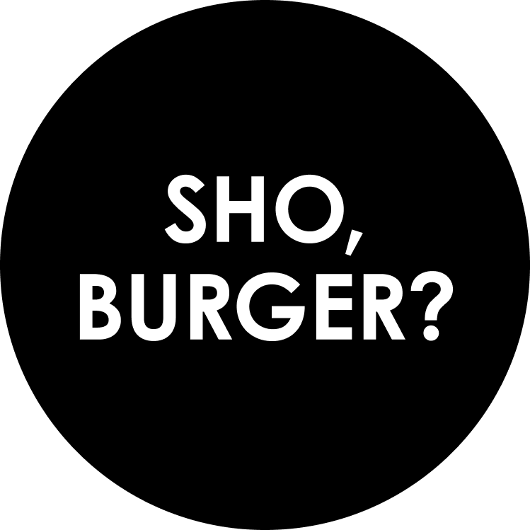 SHO, BURGER? в